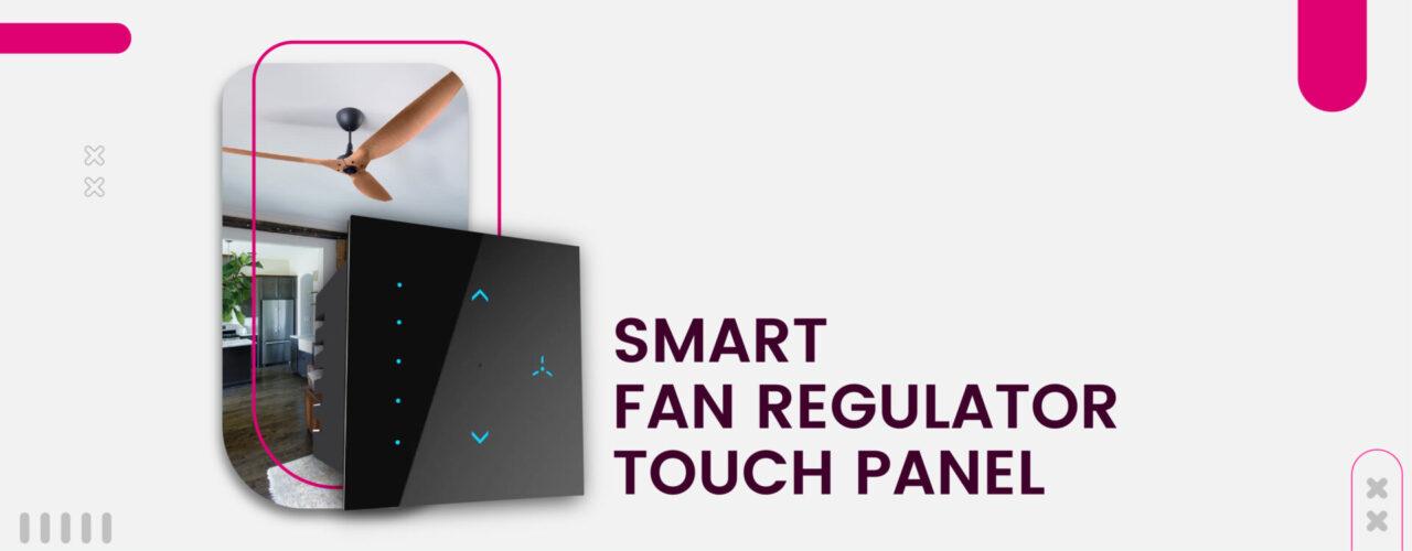 Smart Wi-Fi Fan Regulator Touch Switch in India - Homemate